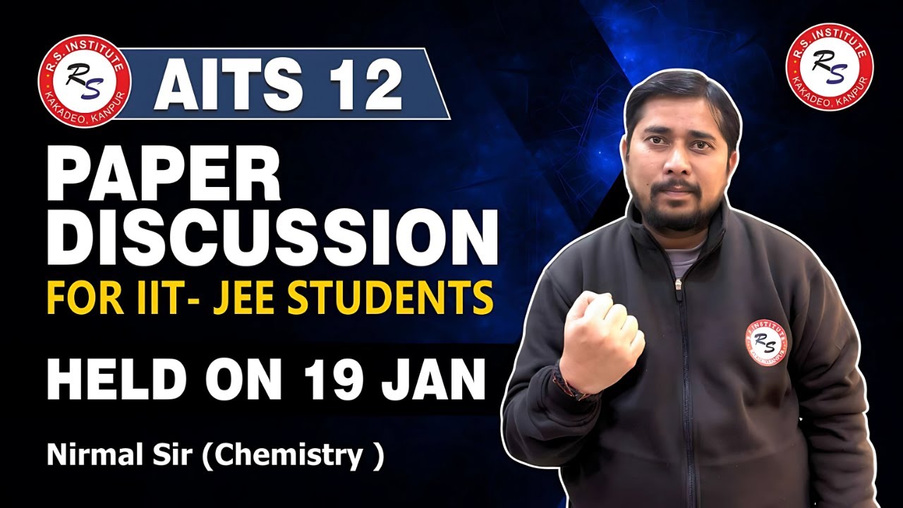 AITS 12 PAPER DISCUSSION ( DROPPERS BATCH) | CHEMISTRY | BY NIRMAL SIR ...