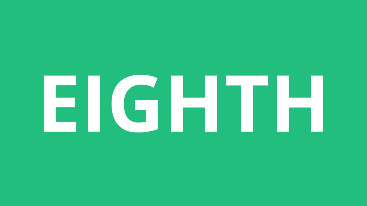 How To Pronounce Eighth - Pronunciation Academy - YouTube