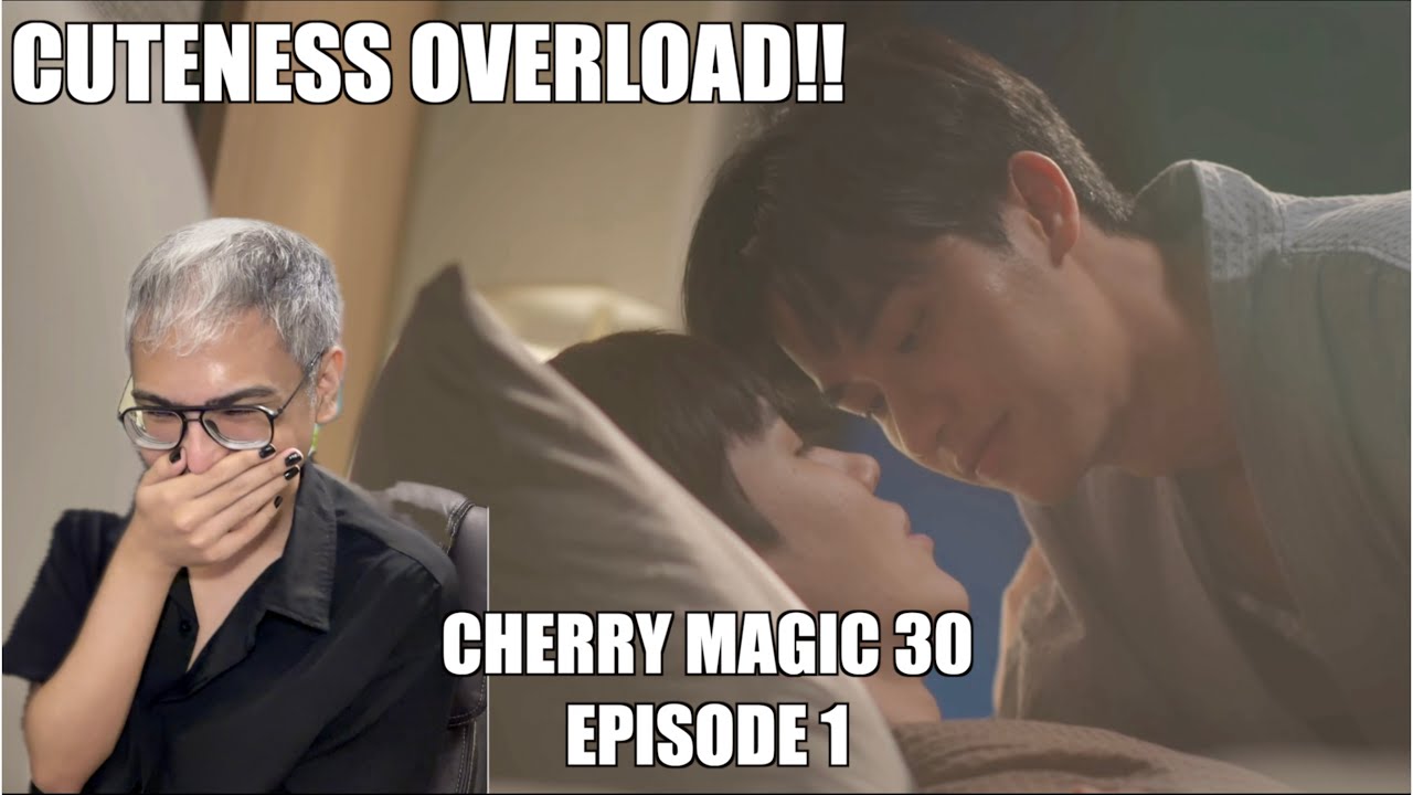 CUTENESS OVERLOAD!! | 30 ยังซิง (Cherry Magic 30 EP 1) | REACTION ...