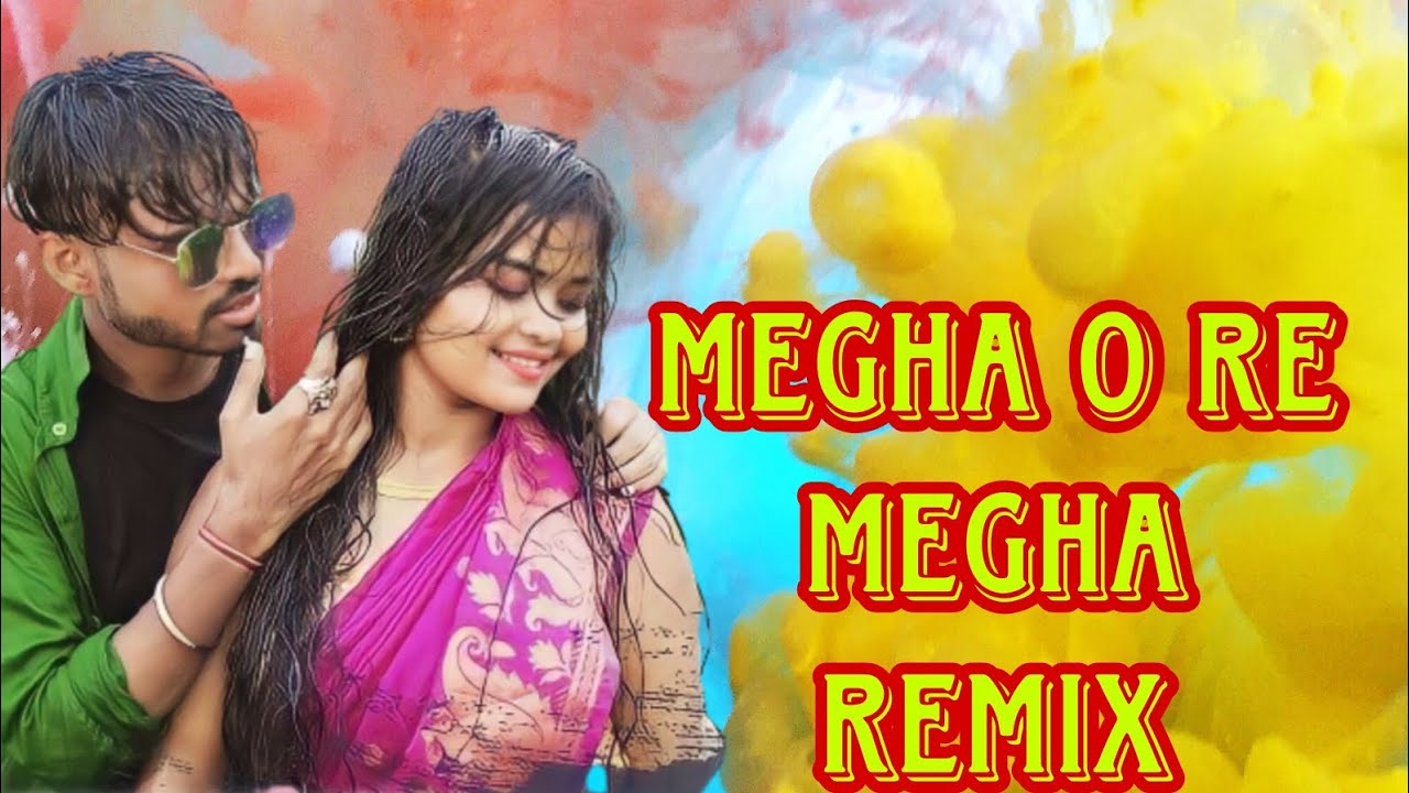 Megha O Re Megha Remix - YouTube
