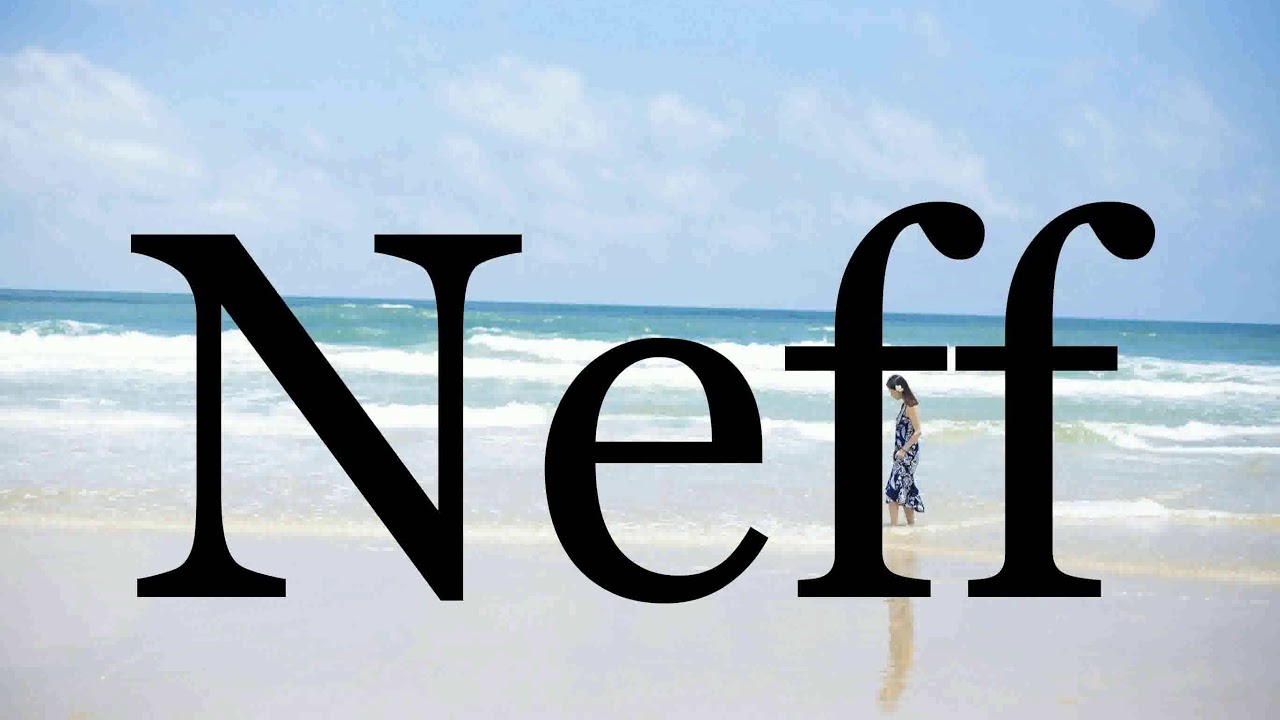 How To Pronounce Neff🌈🌈🌈🌈🌈🌈Pronunciation Of Neff - YouTube