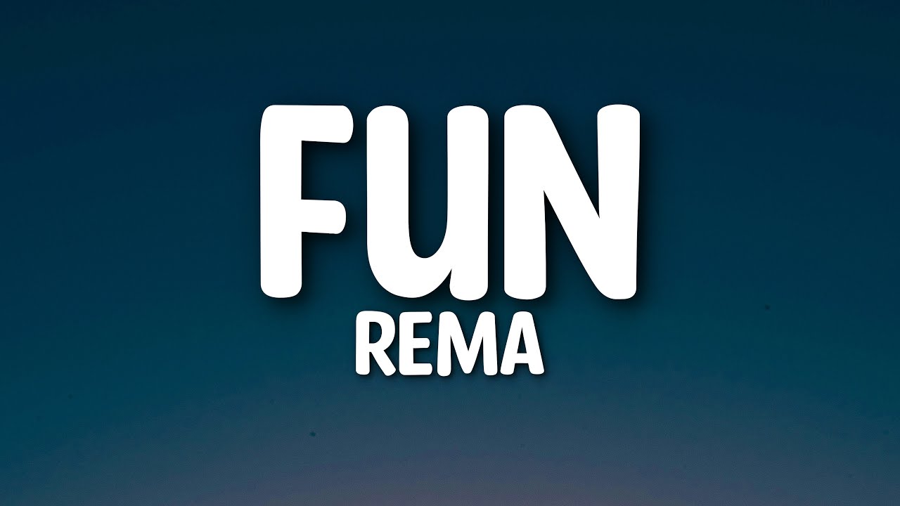 Rema - Fun (Lyrics) - YouTube