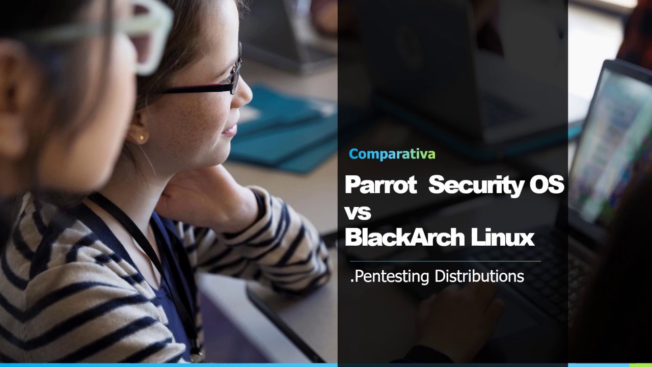 Parrot Security OS vs BlackArch Linux - YouTube