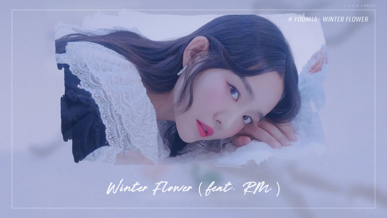 【韓繁中字】 潤荷 (YounHa 윤하) － WINTER FLOWER (雪中梅) (Feat.RM) - YouTube