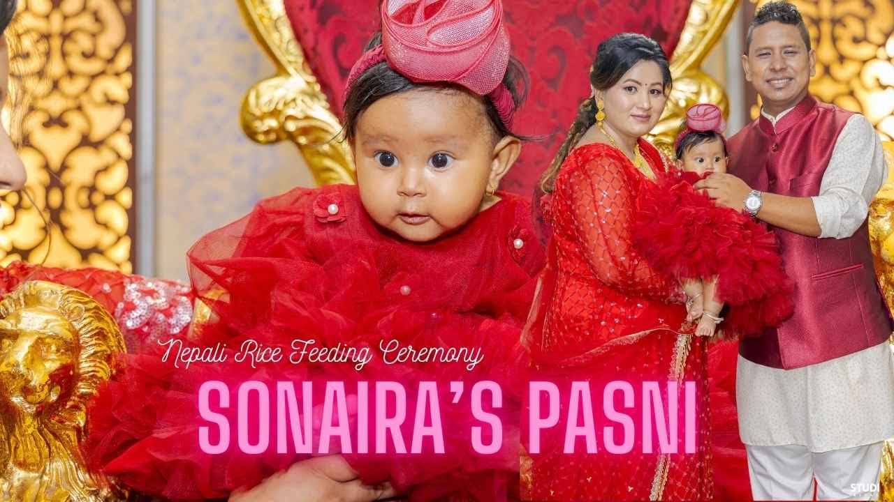 Sonaira's Pasni | Nepali Rice feeding Ceremony || Subha Annaprashan ...