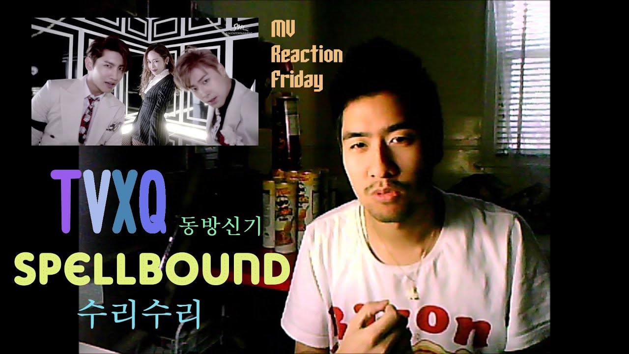 TVXQ - Spellbound (수리수리) (MV Reaction Friday) - YouTube