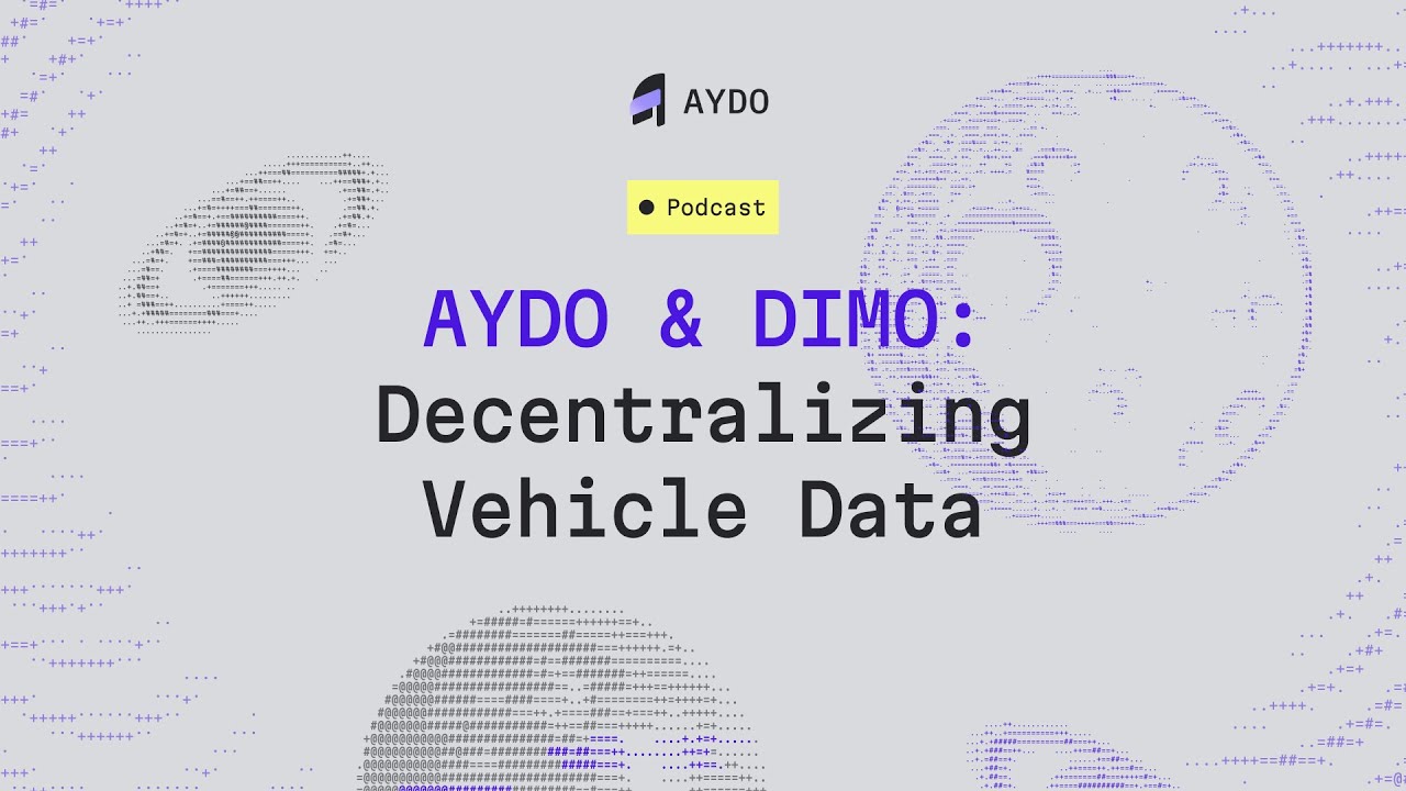 Decentralizing Vehicle Data: AYDO & DIMO Network on Empowering Drivers ...