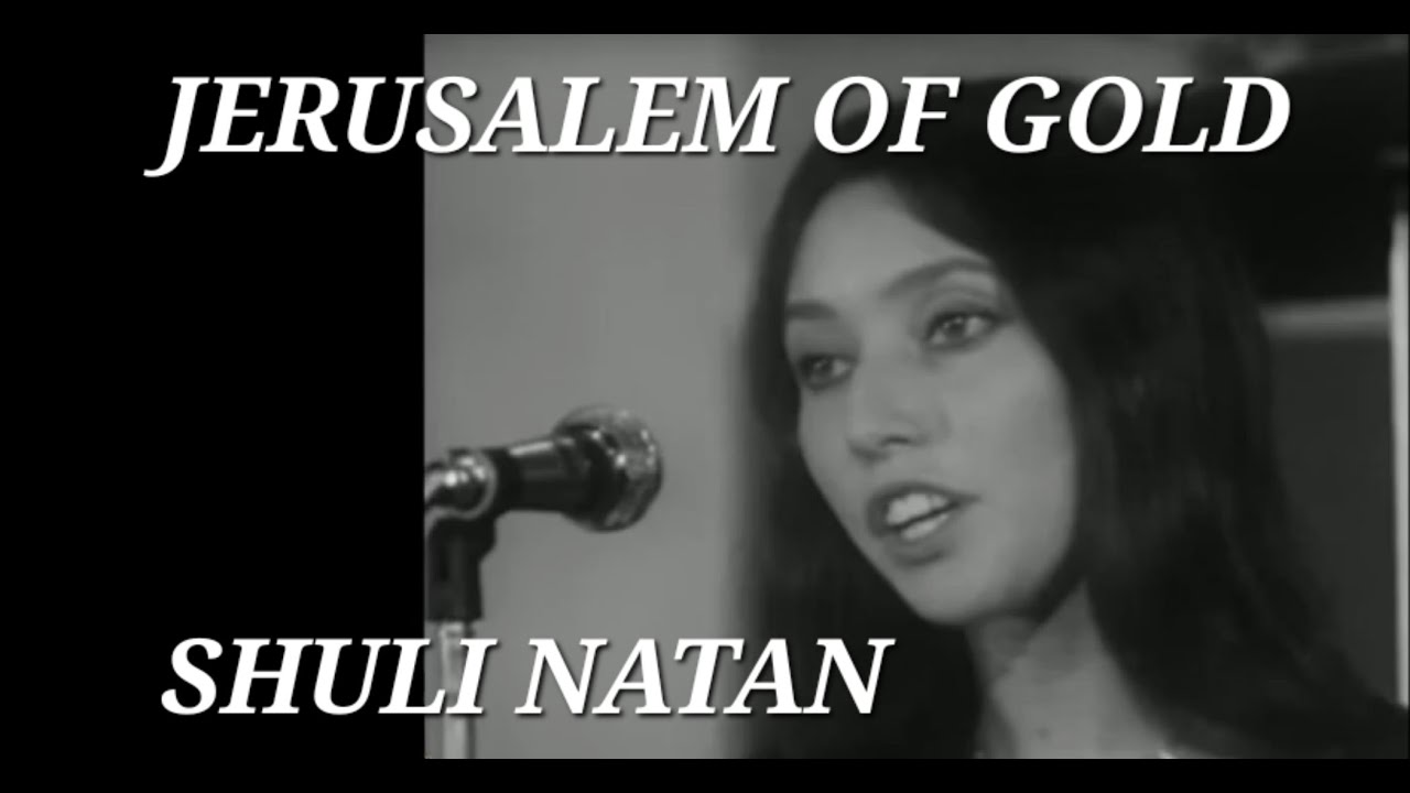 Jerusalem of Gold sung by: Shuli Natan - YouTube
