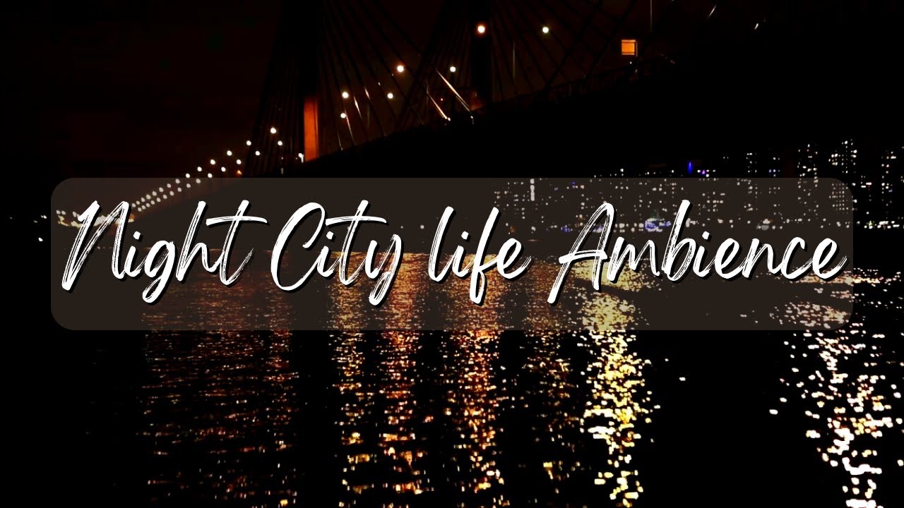 Night City Ambience-Calming Water Sound - YouTube