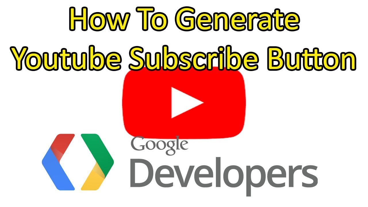 How To Generate Youtube Subscribe Button From Google Developer - YouTube