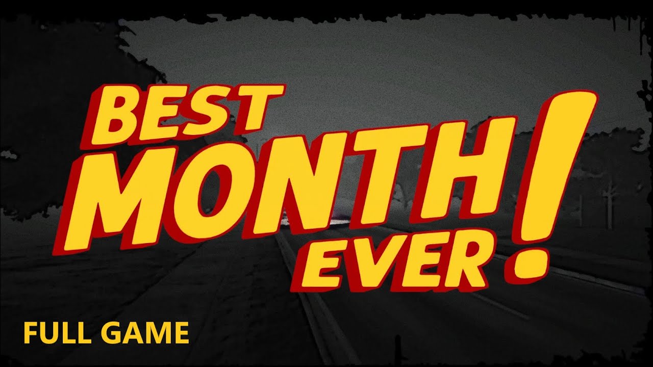 BEST MONTH EVER! FULL GAME Complete walkthrough gameplay - No ...