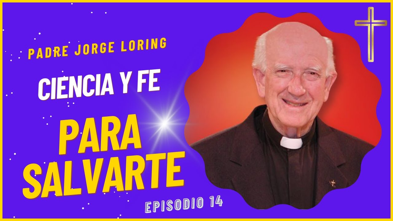️ Libro del PADRE JORGE LORING, PARA SALVARTE 🙏 Relación entre CIENCIA ...