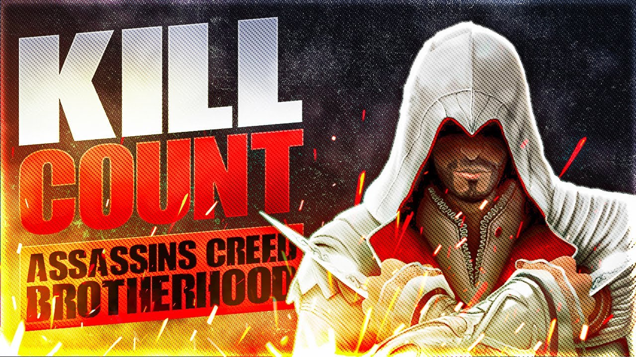Assassin's Creed: Brotherhood (2010) Kill Count - YouTube