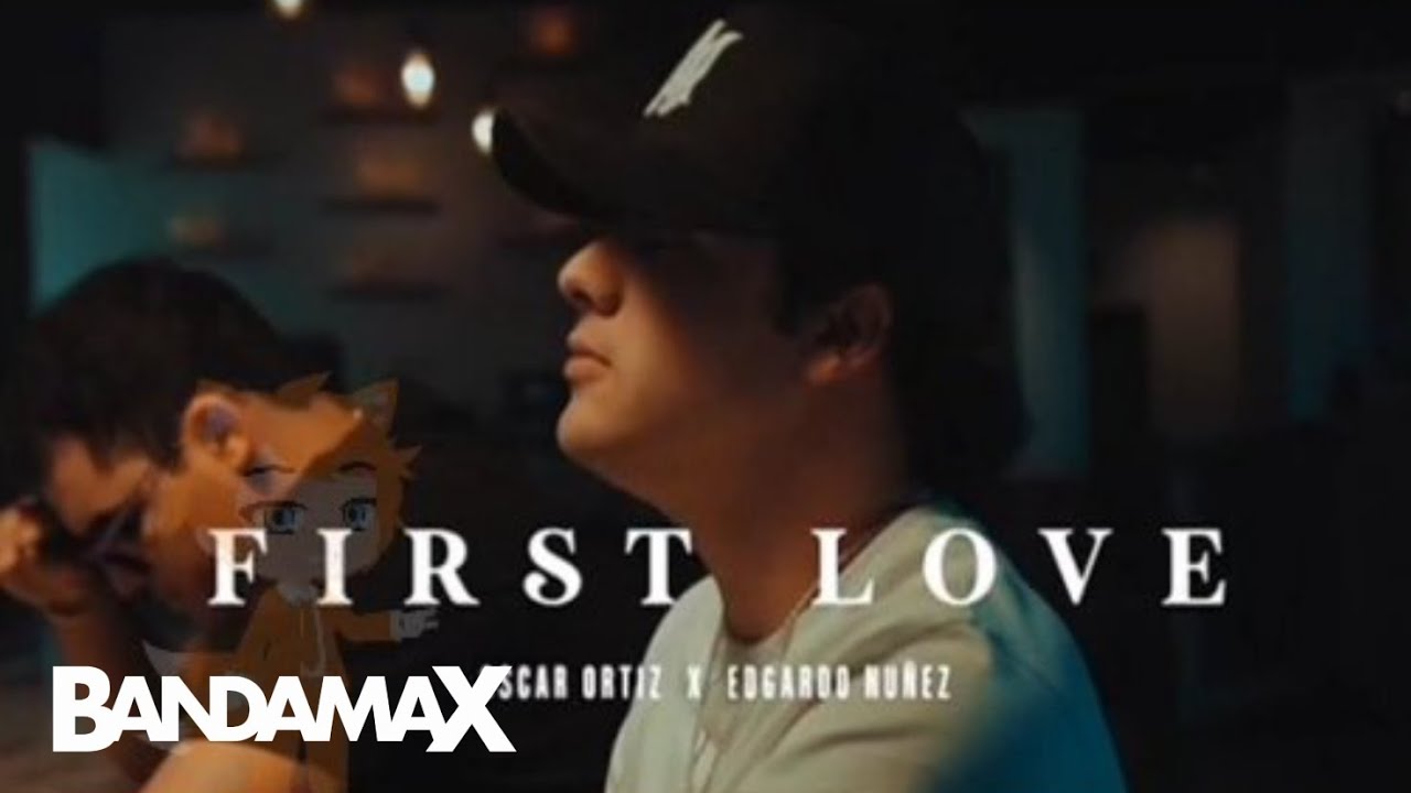 First Love (Oscar Ortiz & Edgardo Nuñez) BandamaX - YouTube