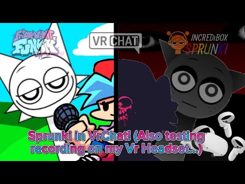 Sprunki in VrChat! (Testing recording on my Vr Headset…) - YouTube