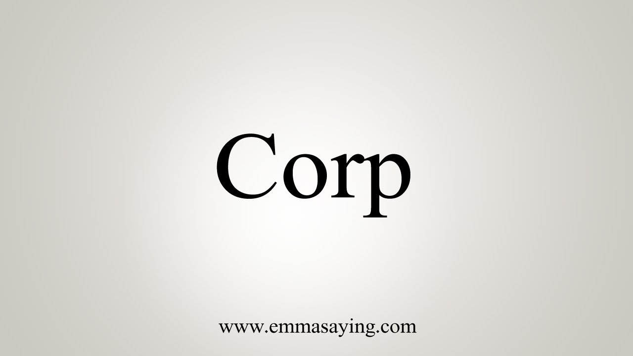 How To Say Corp - YouTube