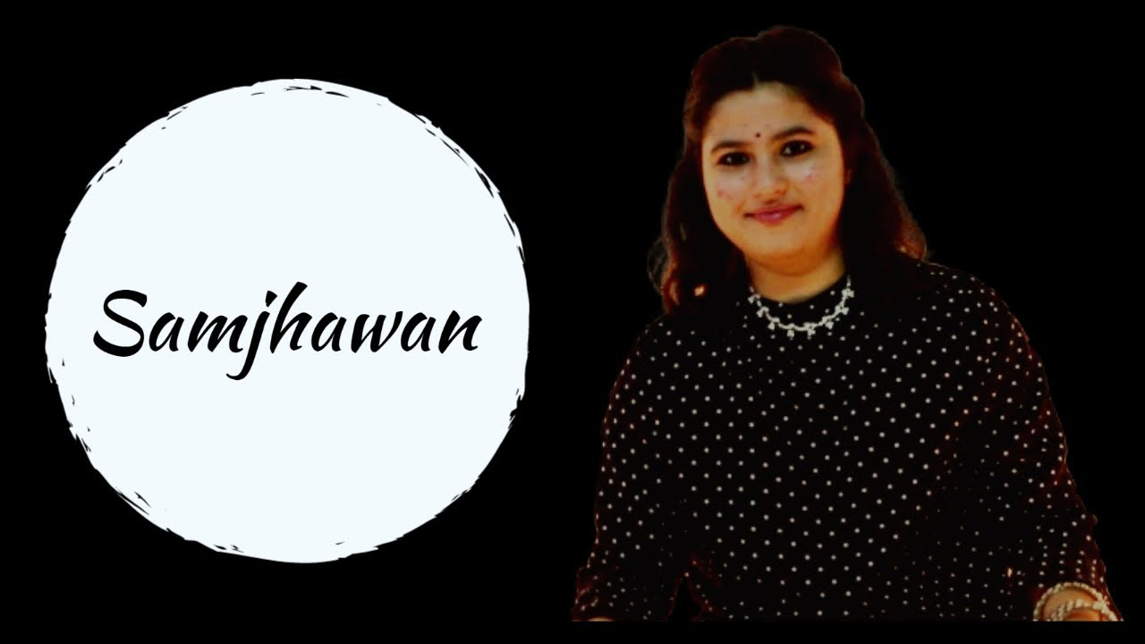 Samjhawan || Cover || by Bhakti Mehta - YouTube
