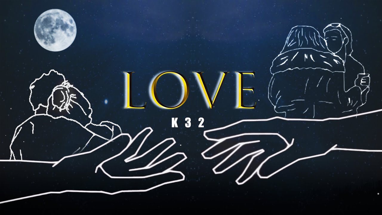 K32 - LOVE (Official Lyric Video) - YouTube