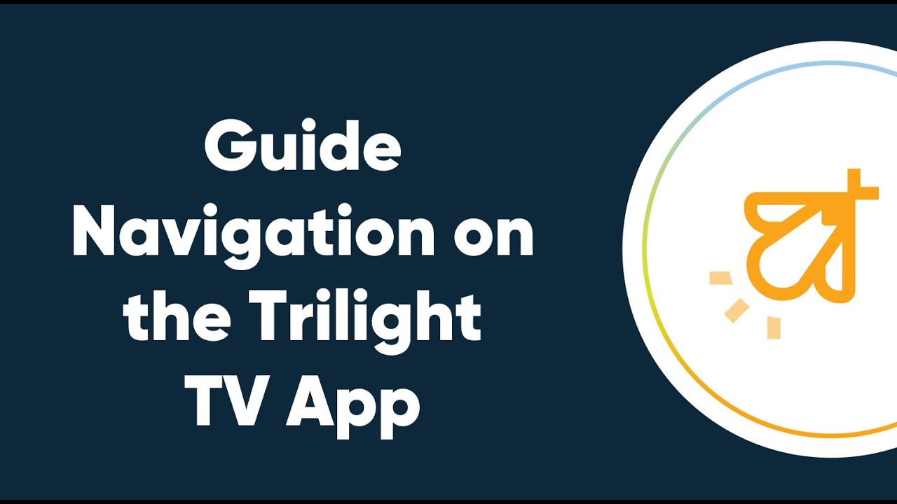 Guide Navigation on the Trilight TV App - YouTube