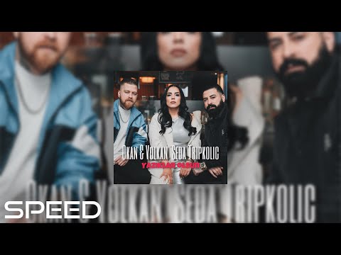 Okan & Volkan feat. Seda Tripkolic - Yazıklar Olsun (Speed up)