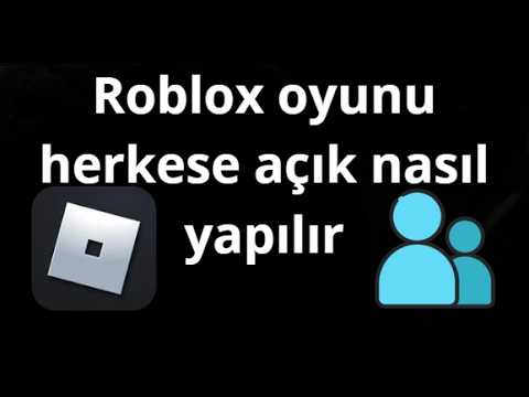 Roblox oyunu herkese açık nasıl yapılır - tam rehber