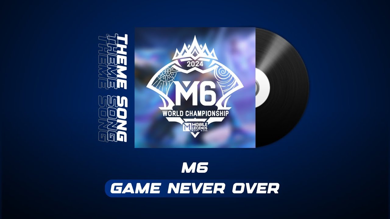 Game Never Over | M6 Theme Song | Mobile Legends - YouTube
