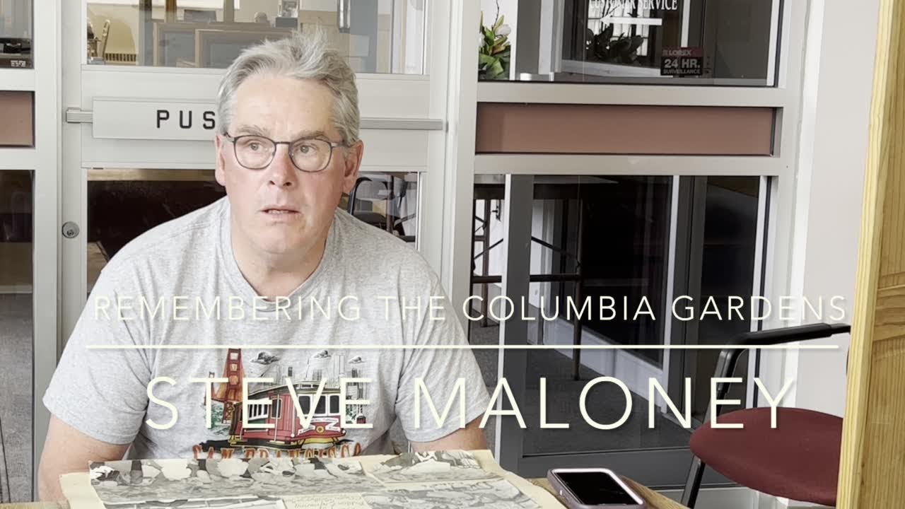 Remembering the Columbia Gardens: Steve Maloney - YouTube