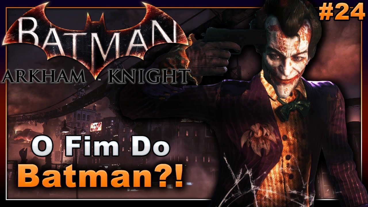 Batman Arkham Knight #24 - O fim do batman?! | Gameplay dublado em ...