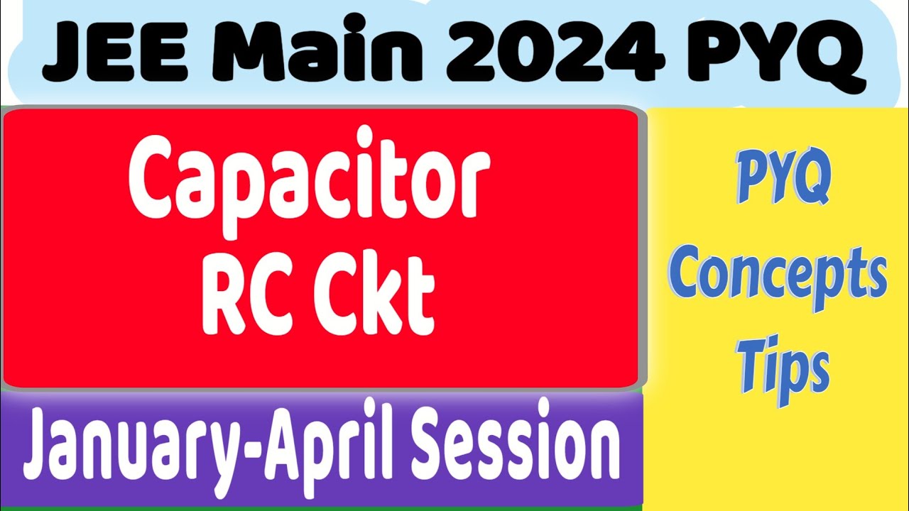 Capacitor/ RC Circuit/ JEE mains 2024 chapter wise pyq/ physics - YouTube