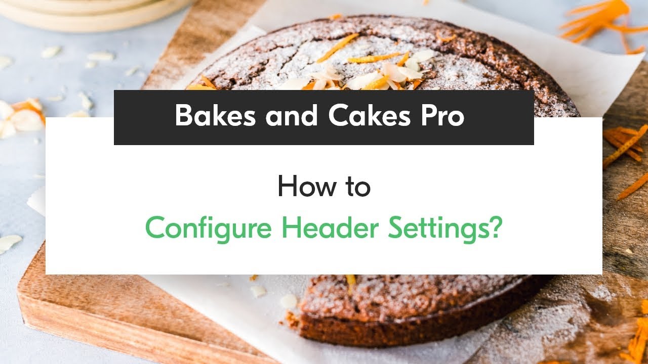 How to Configure Header Settings | Bakes and Cakes Pro WordPress Theme ...