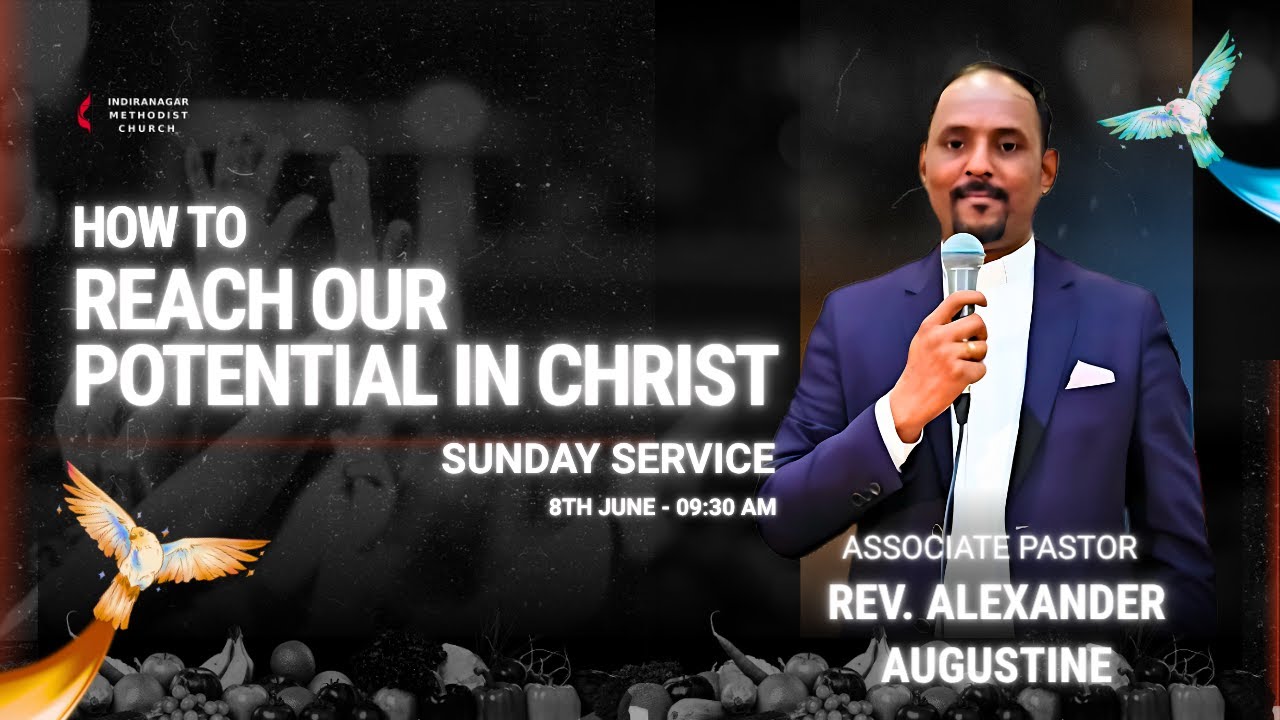 How to Reach Our Potential in Christ | 08 Jun 2025 | 09:30 am | Sunday ...