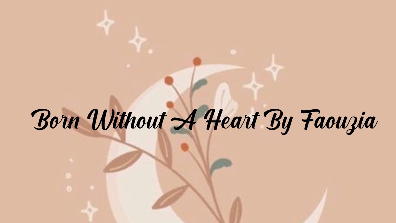 Born Without A Heart By Faouzia - 1 hour loop - YouTube