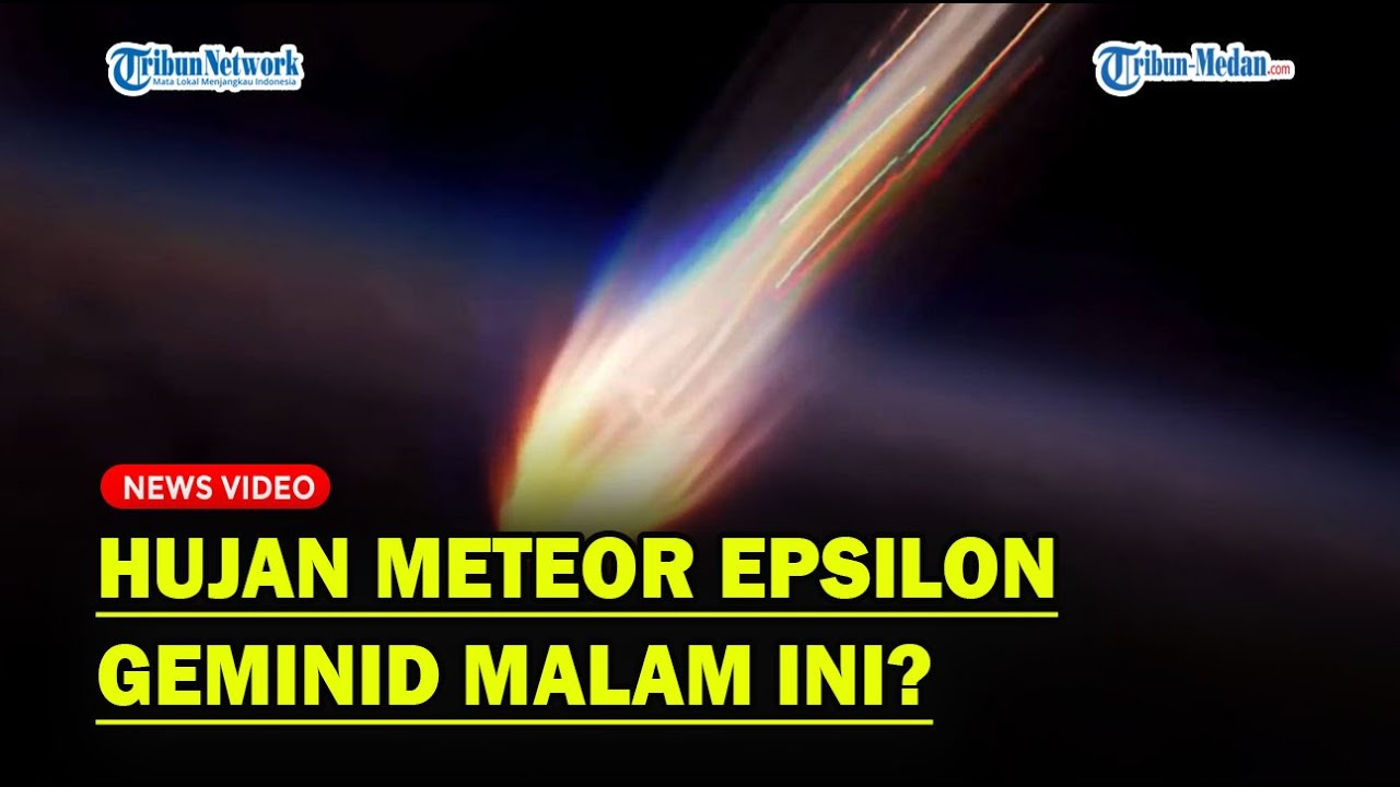 FENOMENA HUJAN METEOR Epsilon Geminid Malam Ini - YouTube