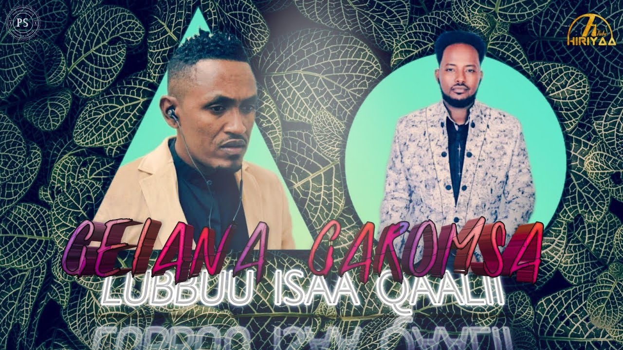 Galaanaa GAAROOMSAA - Lubbuu isaa qaalii - New oromo music 2020 - New ...