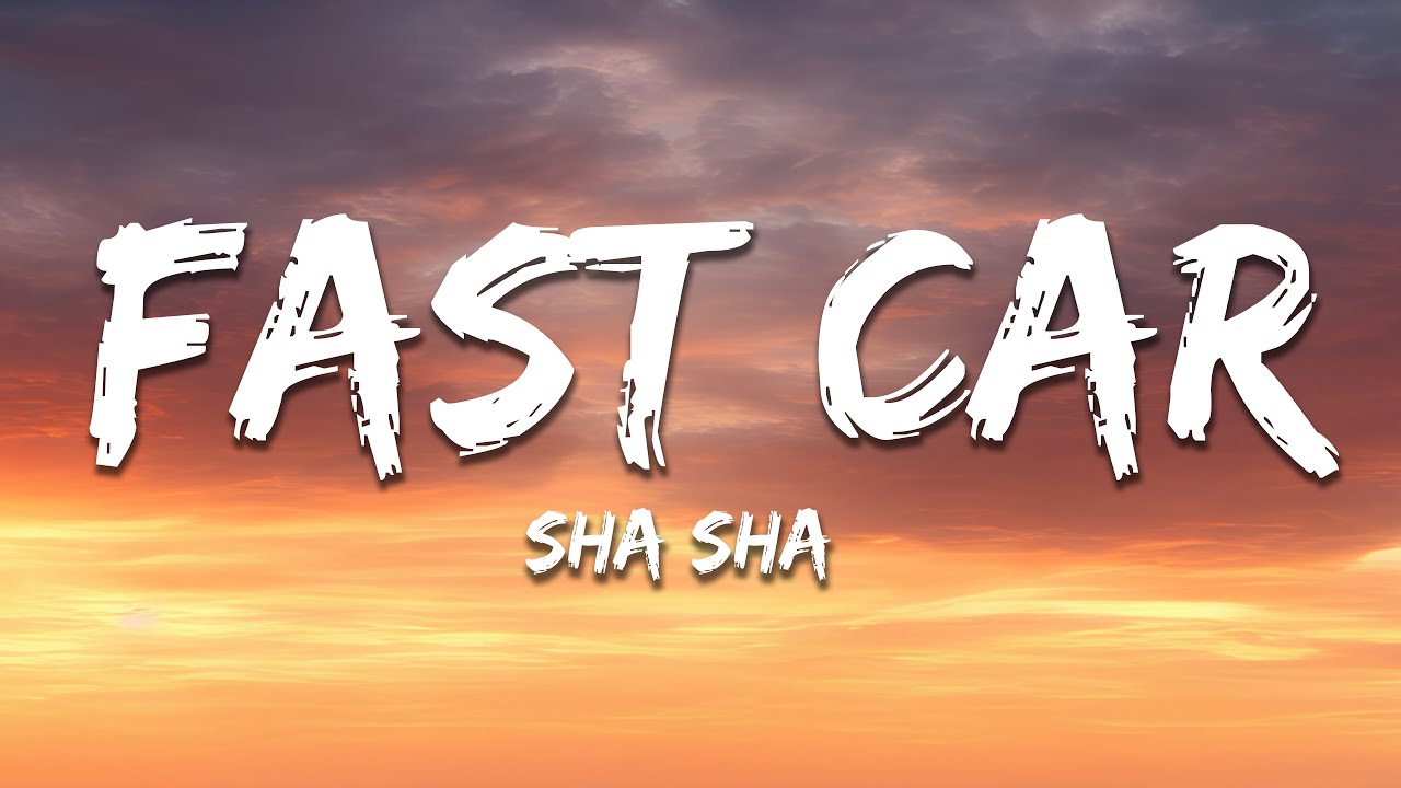 Sha Sha - Fast Car ft. Mellow & Sleazy, Mas Musiq (Lyrics) - YouTube