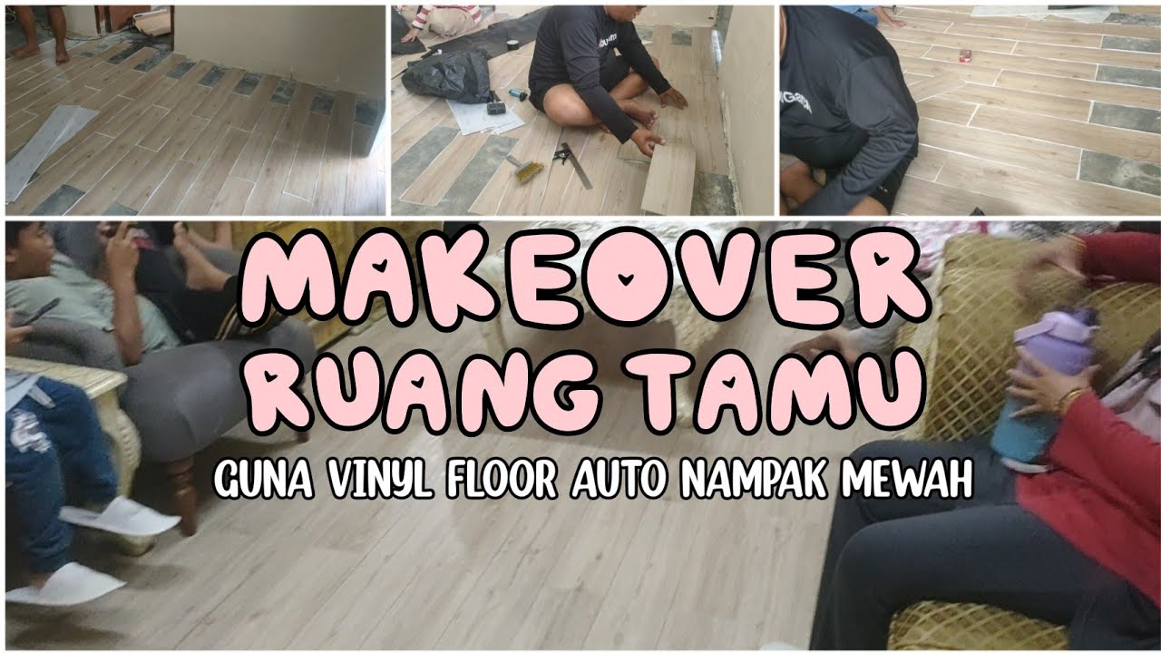 Makeover Ruang Tamu Guna Vinyl Floor || Rumah Berlantai Simen Auto ...
