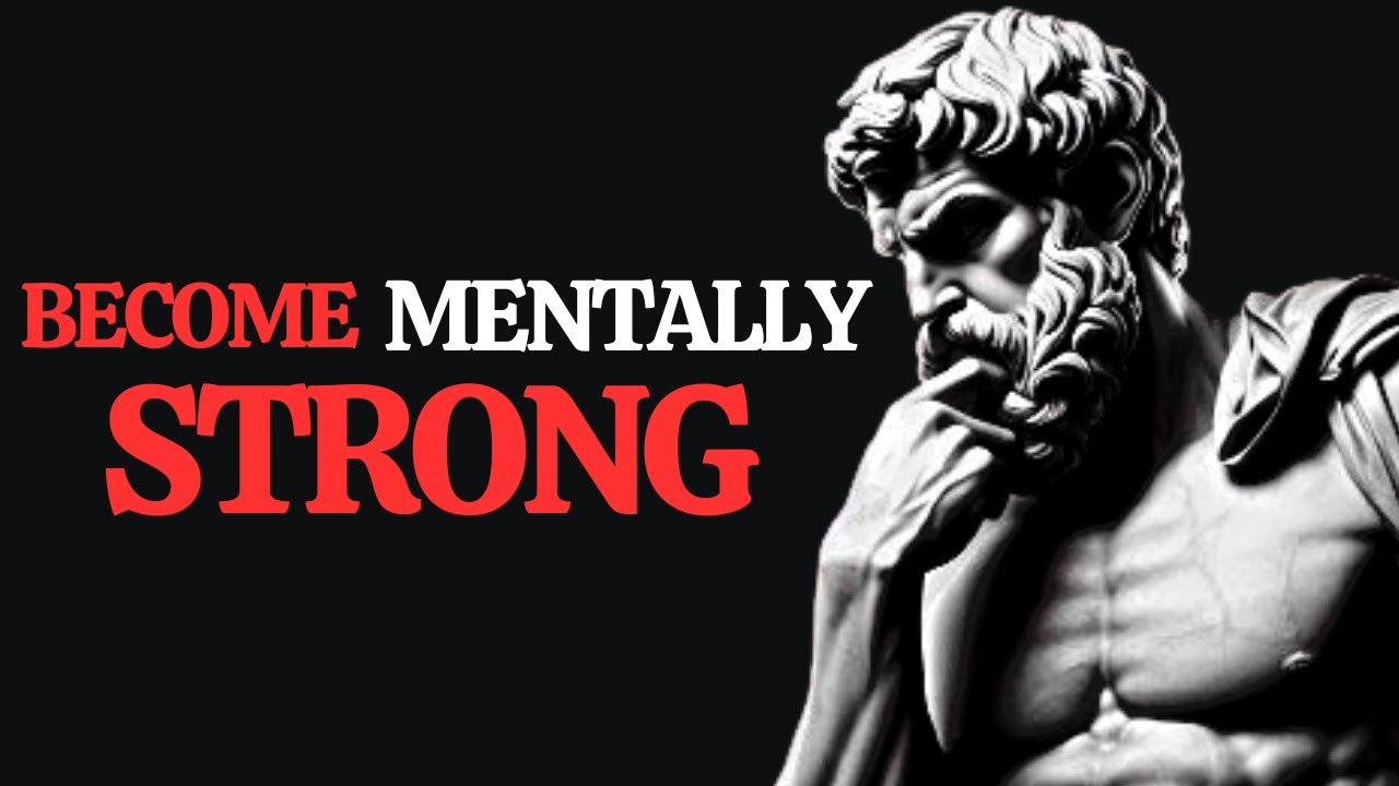 LESSONS TO BECOME MENTALLY STRONG - Stoicism Wisdom - YouTube