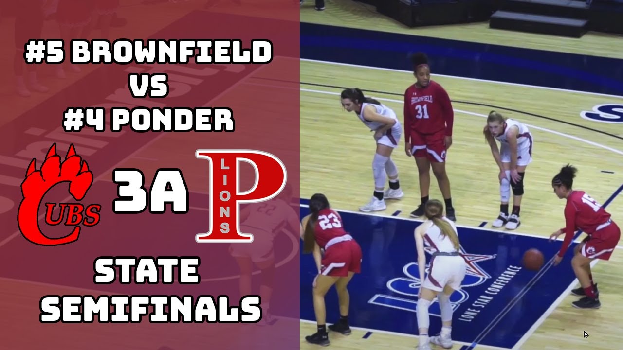 #5 Brownfield vs #4 Ponder Girls Basketball|| [3A State Semi-Final] [HD ...