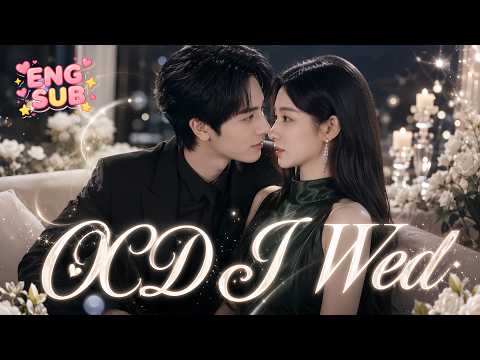 💗 He was particular about everything. He was particular about her. He chose her.💕 [OCD I Wed] #drama