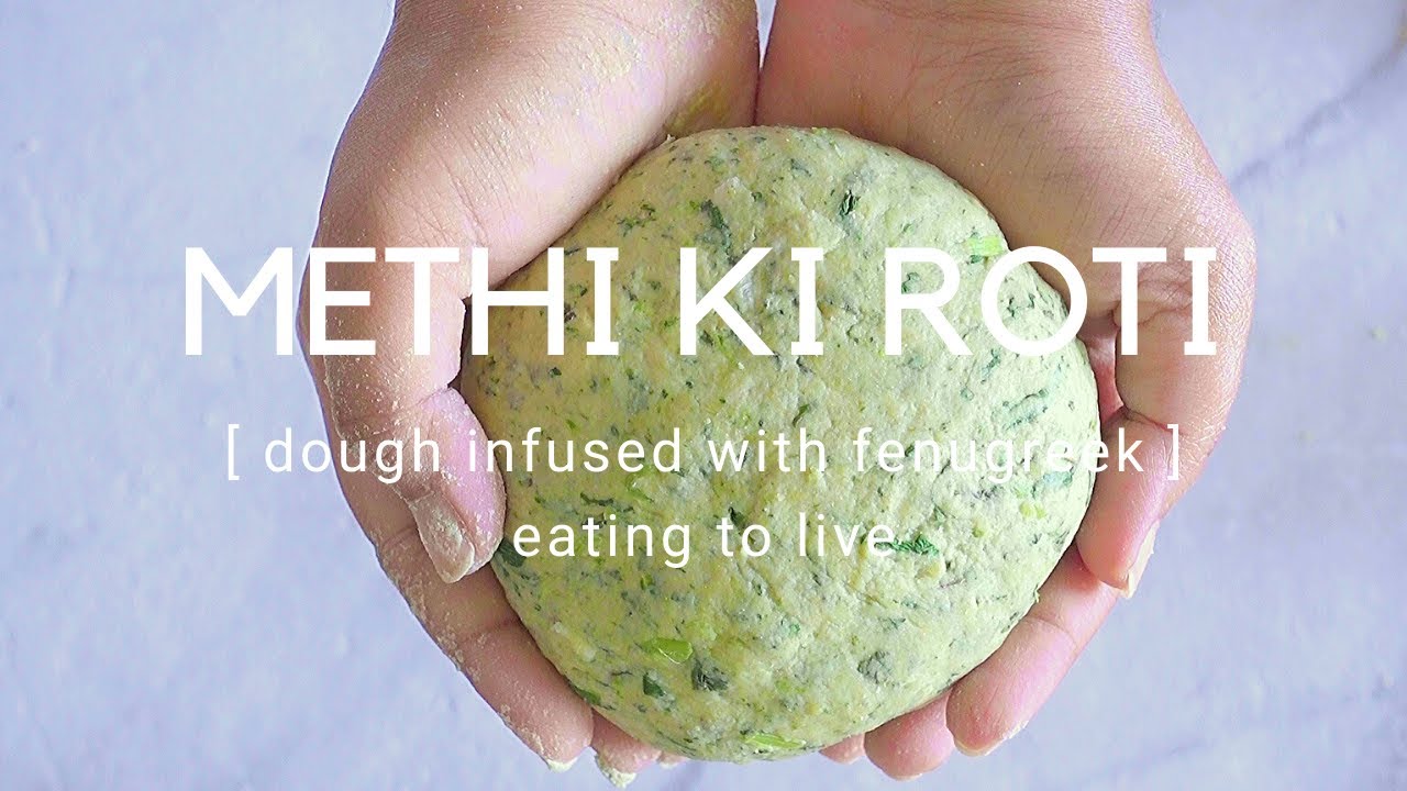 How to Make Methi Ki Roti - The Most Delicious Dough Infused with ...
