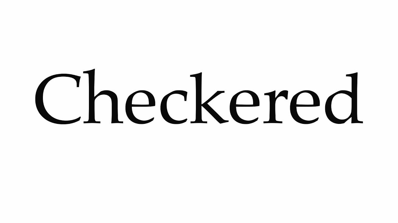 How to Pronounce Checkered - YouTube