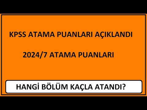 KPSS ATAMA PUANLARI AÇIKLANDI – KPSS 2024/7 ATAMA PUANLARI : HANGİ BÖLÜM KAÇ PUANLA ATANDI?