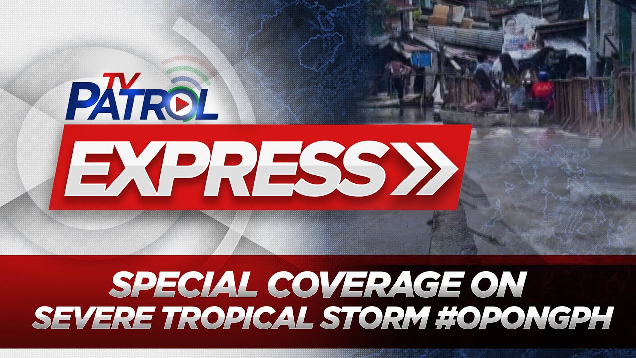 LIVE: TV Patrol Express special coverage on STS #OpongPH | September 26 ...