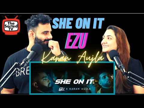 She On It | Ezu | Karan Aujla || Delhi Couple Reactions