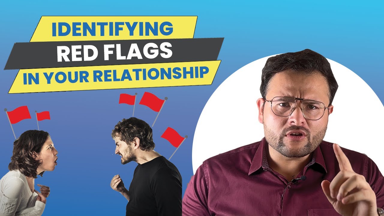 Avoid Heartbreak: How to Spot Red Flags in Your Relationship - YouTube
