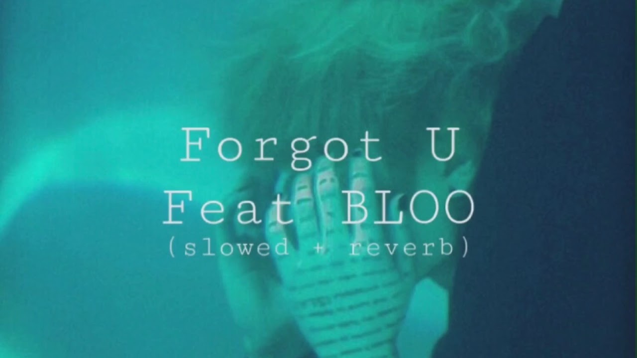 ASH ISLAND - Forgot U (Feat. BLOO) slowed + reverb - YouTube