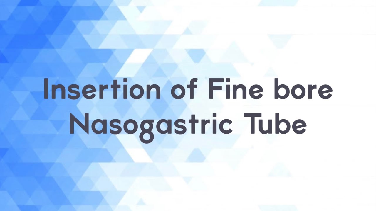 Insertion Of Fine Bore Nasogastric Tube YouTube Insertion Of Fine Bore Nasogastric Tube YouTube