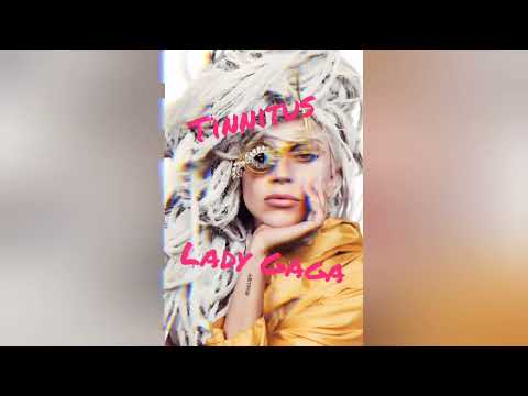 Tinnitus - Lady Gaga (interlude)