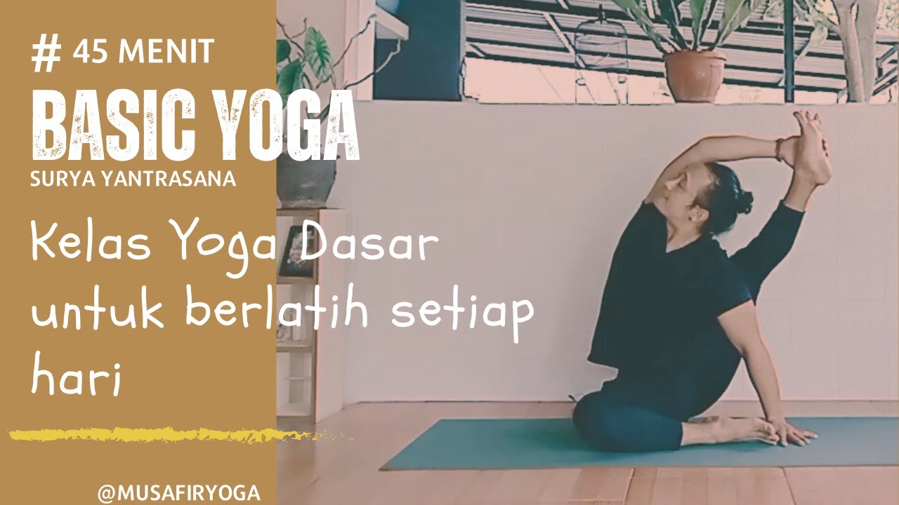 Yoga Indonesia || 45 Menit Kelas Basic Yoga untuk berlatih setiap hari || Compass Pose - YouTube