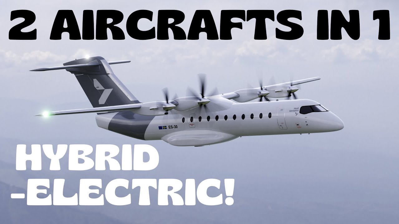 Hybrid Electric Plane that is two Aircrafts in one! ES-30 by Heart ...